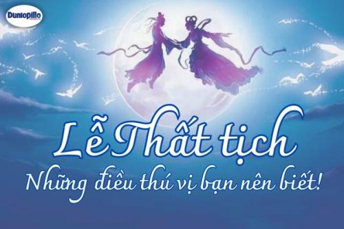 Lễ Thất tịch: Những điều thú vị bạn nên biết - Nệm Dunlopillo Việt Nam